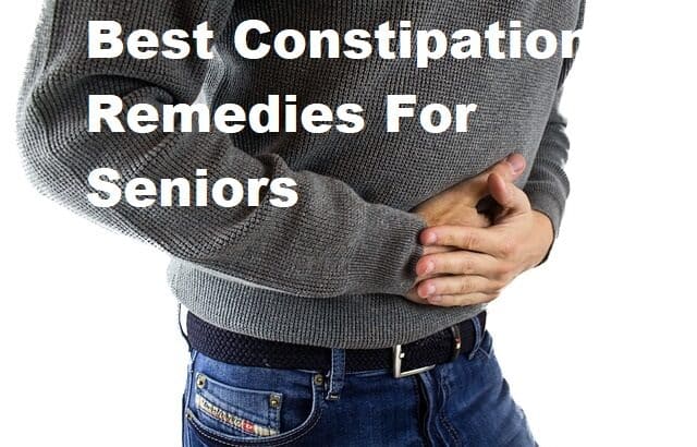 Best Constipation Remedies For Seniors